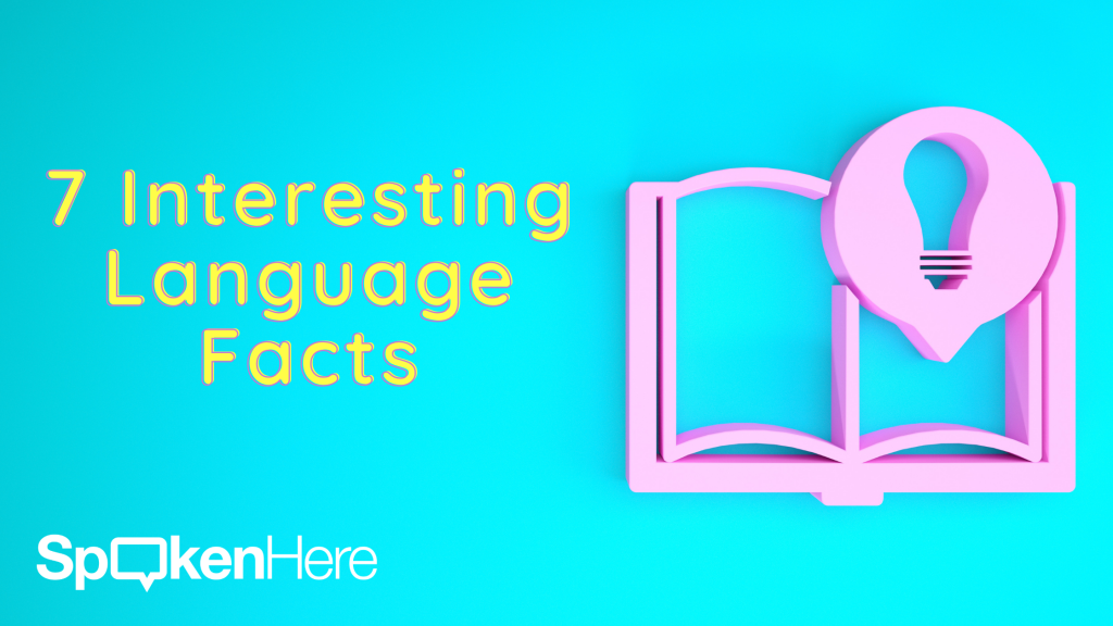 [Snack Video] 7 Interesting Language Facts - SpokenHere Language Services
